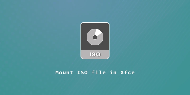 How To Mount An ISO File In Xfce Linux Nightly